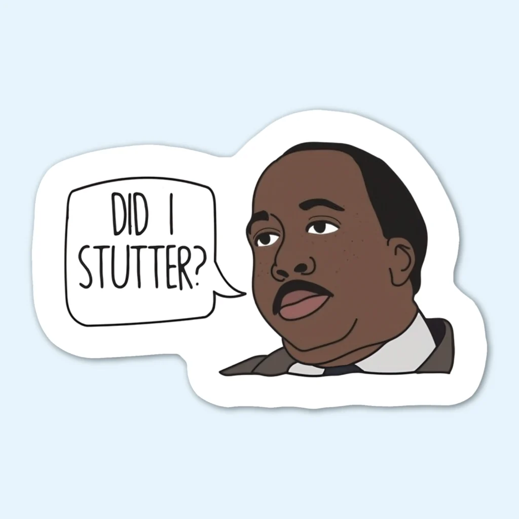 Stanley Hudson Did I stutter? Sticker | The Office Show