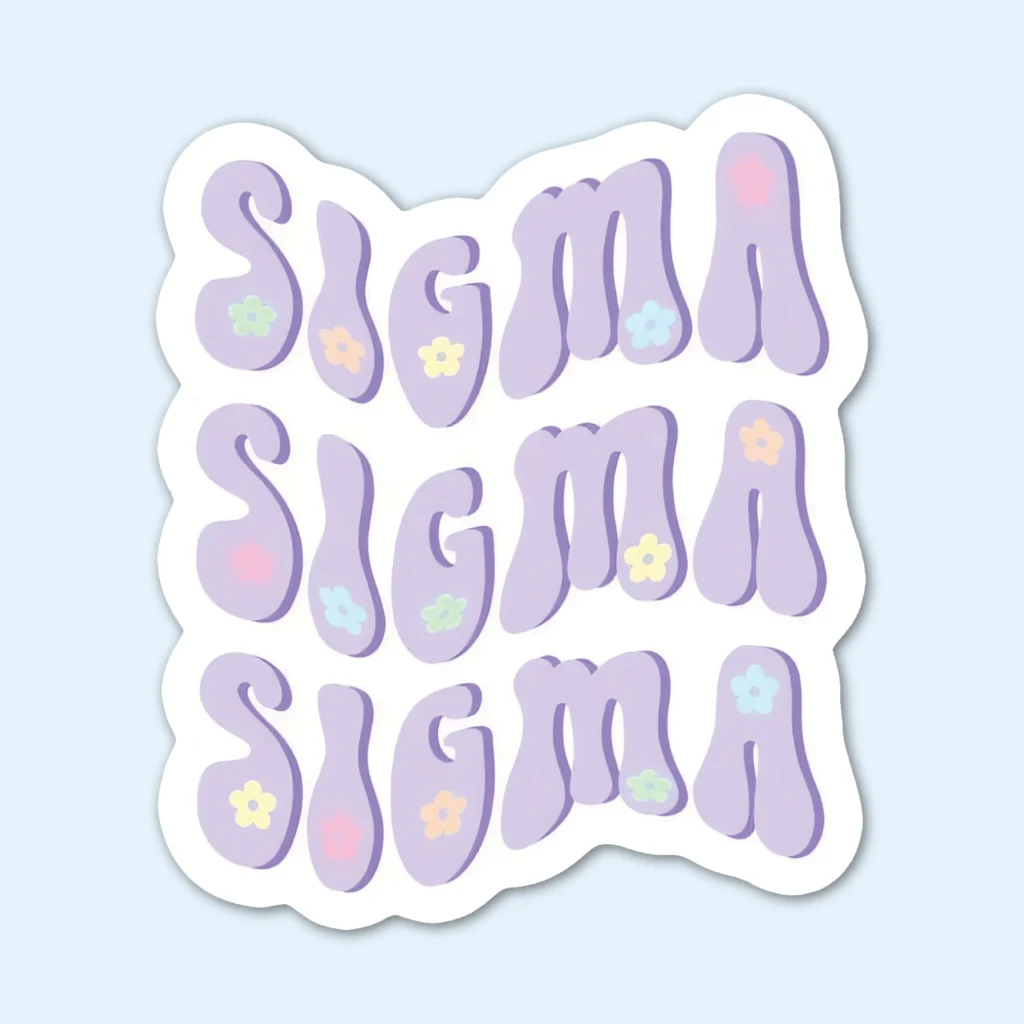 Sigma Sticker | Cute Girly Stickers